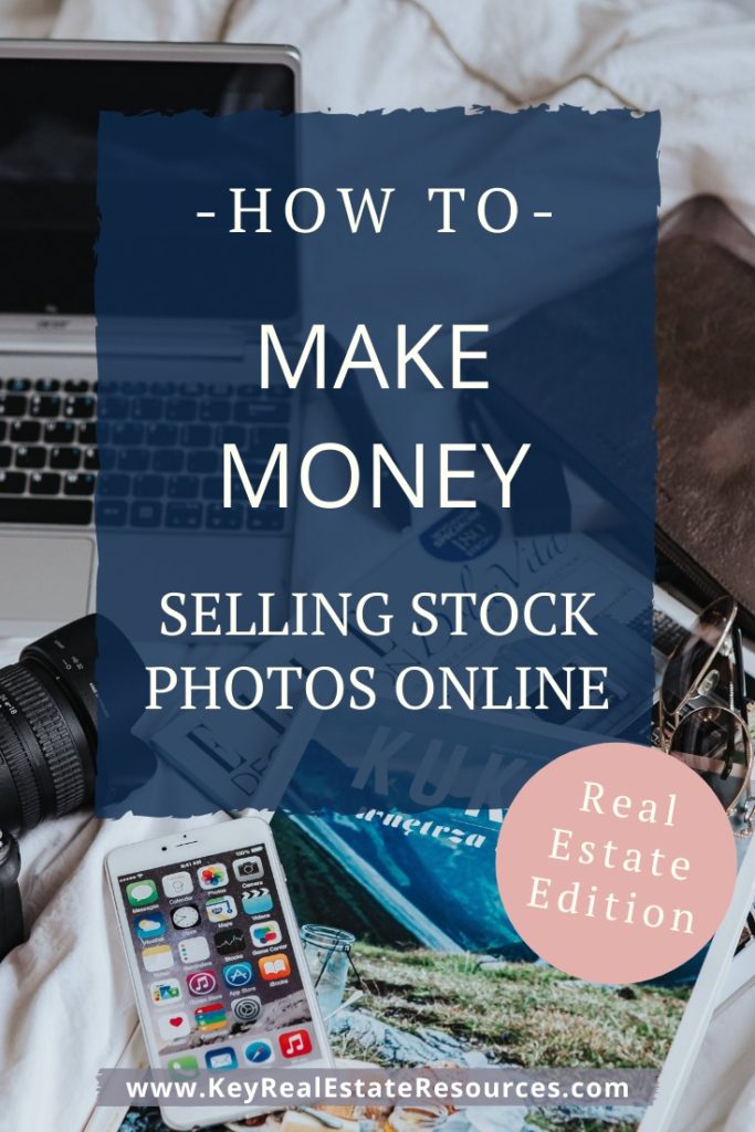 How to Make Money Selling Stock Photos OnlineKey Real Estate Resources